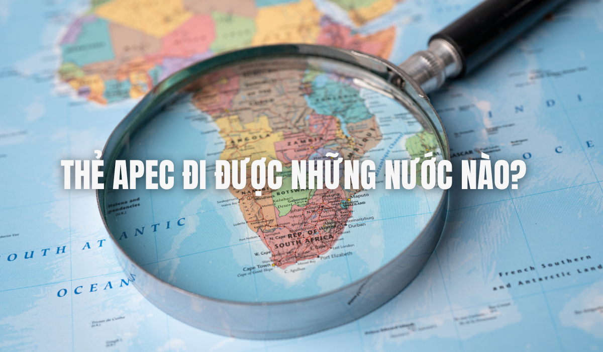 Thẻ APEC Đi Được Nước Nào? Danh Sách 19 Quốc Gia Chấp Nhận Thẻ APEC 2025